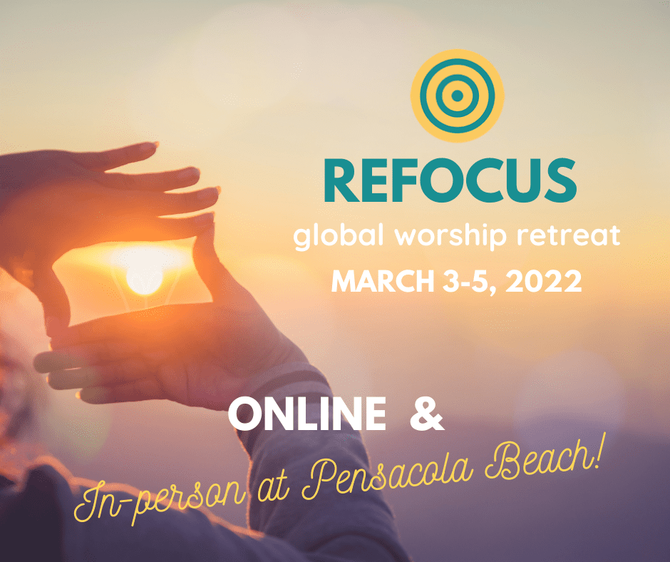 ReFOCUS Global Worship Retreat – NLW International